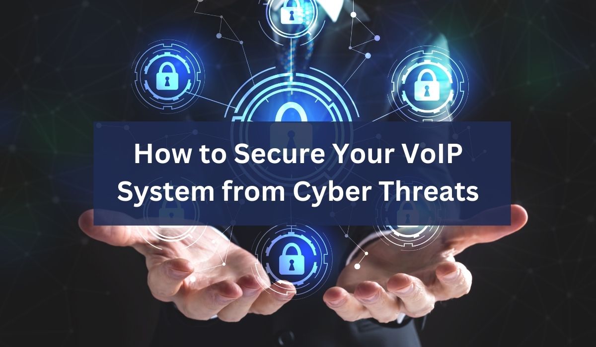Secure Your VoIP System: Essential Tips Against Cyber Threats